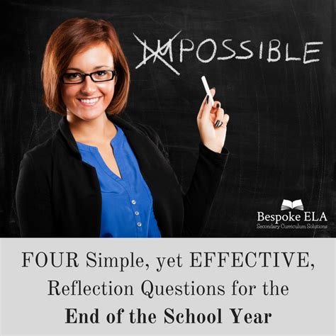Four Simple Yet Effective Reflection Questions For The End Of The School Year — Bespoke Ela
