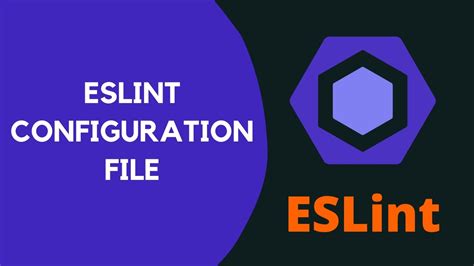 Everything You Wanted To Know About Eslint Configuration File