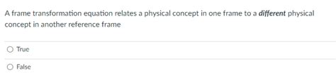 Solved A Frame Transformation Equation Relates A Physical