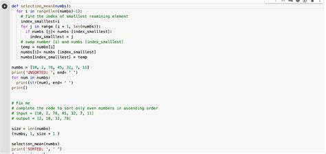 Solved Fix Me Complete The Code To Sort Only Even Chegg
