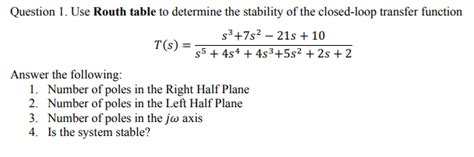 Solved Question Use Routh Table To Determine The Chegg Com