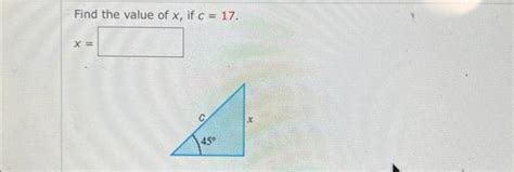 Solved Find The Value Of X If C 17Find The Value Of X If Chegg Com