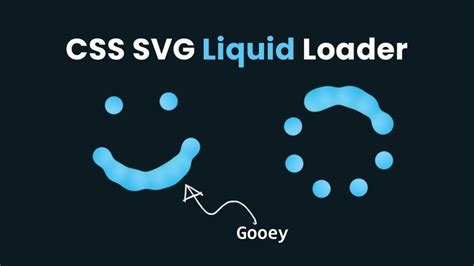 Css Svg Liquid Loader Animation Effects Css Gooey Effects Css