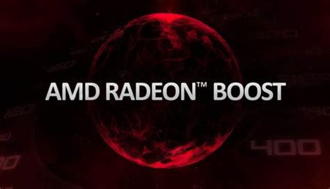 AMD Radeon Boost Faster Gaming Performance At The Click Of A Button