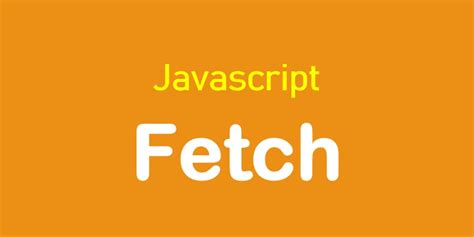 Javascript Fetch Example Getpostputdelete Dev Community