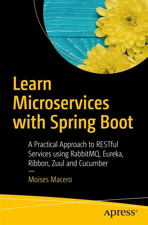 Learn Microservices With Spring Boot A Practical Approach To Restful Services Using