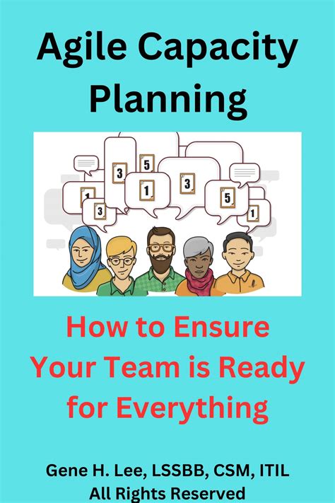 Agile Capacity Planning How To Ensure Your Team Is Ready For Everything By Gene Lee Goodreads