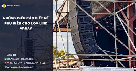 Những Điều Cần Biết Về Phụ Kiện Cho Loa Line Array