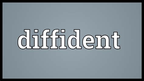 Diffident