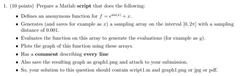 Solved 1 10 Points Prepare A Matlab Script That Does The Chegg