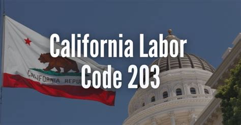 California Labor Code 203 Overview And Example Scenarios Lawlinq