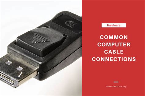 Common Computer Cable Connections SDM Foundation