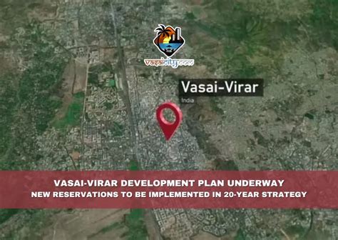 Vasai Virar Development Plan Underway New Reservations To Be