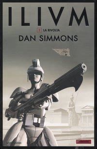Ilium E Olympos Di Dan Simmons Recensione Storie Da Birreria