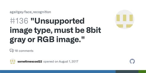 Unsupported Image Type Must Be 8bit Gray Or Rgb Image · Issue 136 · Ageitgey Face