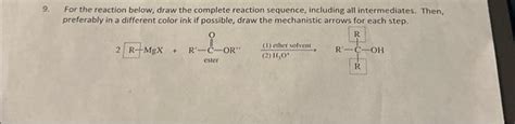 Solved For The Reaction Below Draw The Complete Reaction Chegg