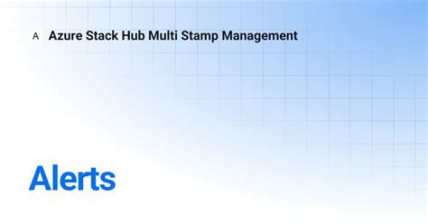 Alerts Azure Stack Hub Multi Stamp Management