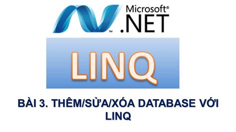 Bai3 Insertupdatedelete Database Với Linq Youtube