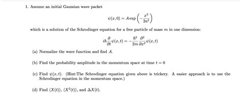 Solved 1 Assume An Initial Gaussian Wave Packet