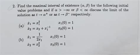 Solved 2 Find The Maximal Interval Of Existence A For