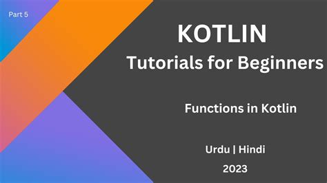 Kotlin Tutorials For Beginners Functions In Kotlin Urdu Hindi