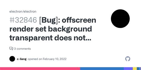 Bug Offscreen Render Set Background Transparent Does Not Work Issue Electron