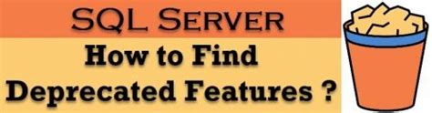 How To Find Sql Server Deprecated Features Used By The Application Interview Question Of The