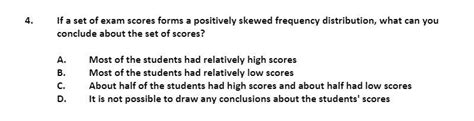 solved 4 if a set of exam scores forms a positively skewed