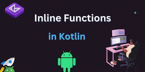 Inline Functions In Kotlin Kotlin Is Known For Its Expressive And By Anand Gaur Jan 2025