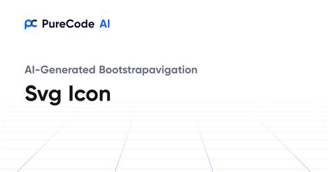 Build Great Bootstrapavigation Svg Icon Components Faster Using Ai Tools