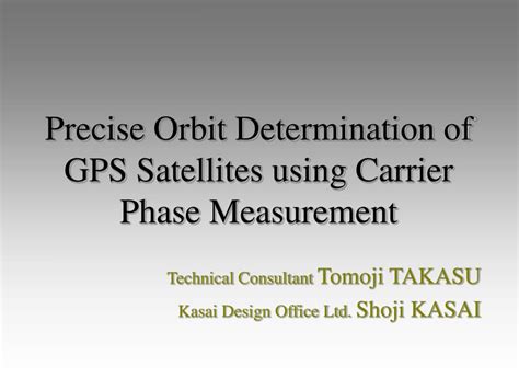Ppt Precise Orbit Determination Of Gps Satellites Using Carrier Phase