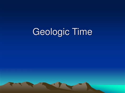 PPT Geologic Time PowerPoint Presentation Free Download ID 4450176