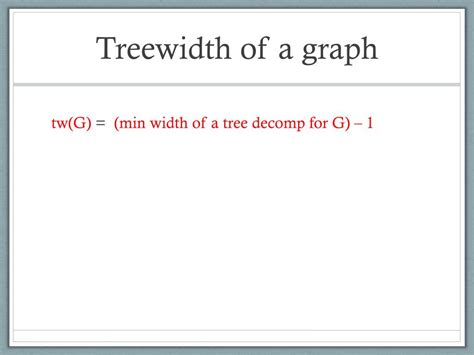 Ppt Large Treewidth Graph Decompositions And Applications Powerpoint