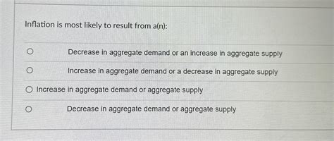 Solved Inflation Is Most Likely To Result From Andecrease