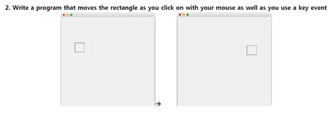 Solved Write A Program That Moves The Rectangle As You Chegg