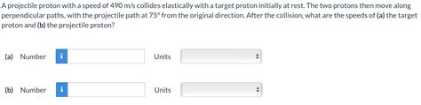 Solved A Projectile Proton With A Speed Of 490ms Colli