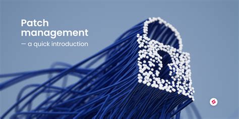 Patch Management — A Quick Introduction