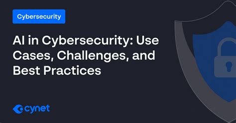 Ai In Cybersecurity Use Cases Challenges And Best Practices