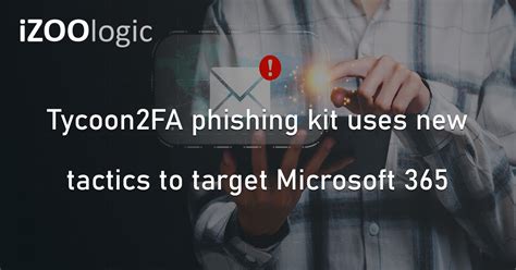 Tycoon2fa Phishing Kit Uses New Tactics To Target Microsoft 365