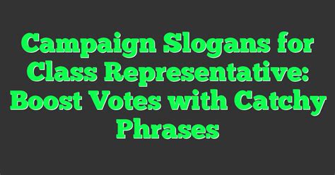 Campaign Slogans For Class Representative Boost Votes With Catchy
