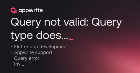Query Not Valid Query Type Does Not Match Expected Double Threads Appwrite