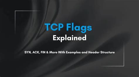 What Are TCP Communication Flags A Complete Guide To TCP Header Flags SYN ACK FIN RST PSH