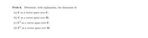 solved prob 6 determine with explanation the dimension of