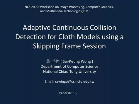 ppt adaptive continuous collision detection for cloth models using a skipping frame session