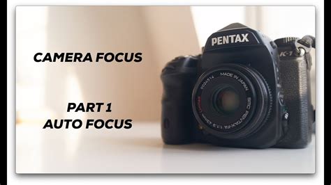 Camera Focus Part 1 Understanding Autofocus Systems YouTube