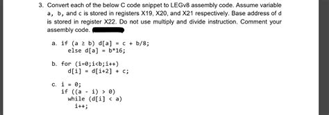 Solved Convert Each Of The Below C Code Snippet To Legv8
