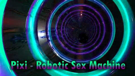 Pixi Robotic Sex Machine YouTube