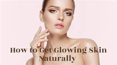 How To Get Glowing Skin Naturally Le Pur Organics