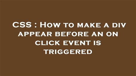 CSS How To Make A Div Appear Before An On Click Event Is Triggered YouTube