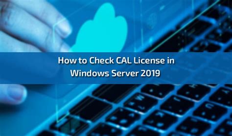 how to check cal license in windows server 2019